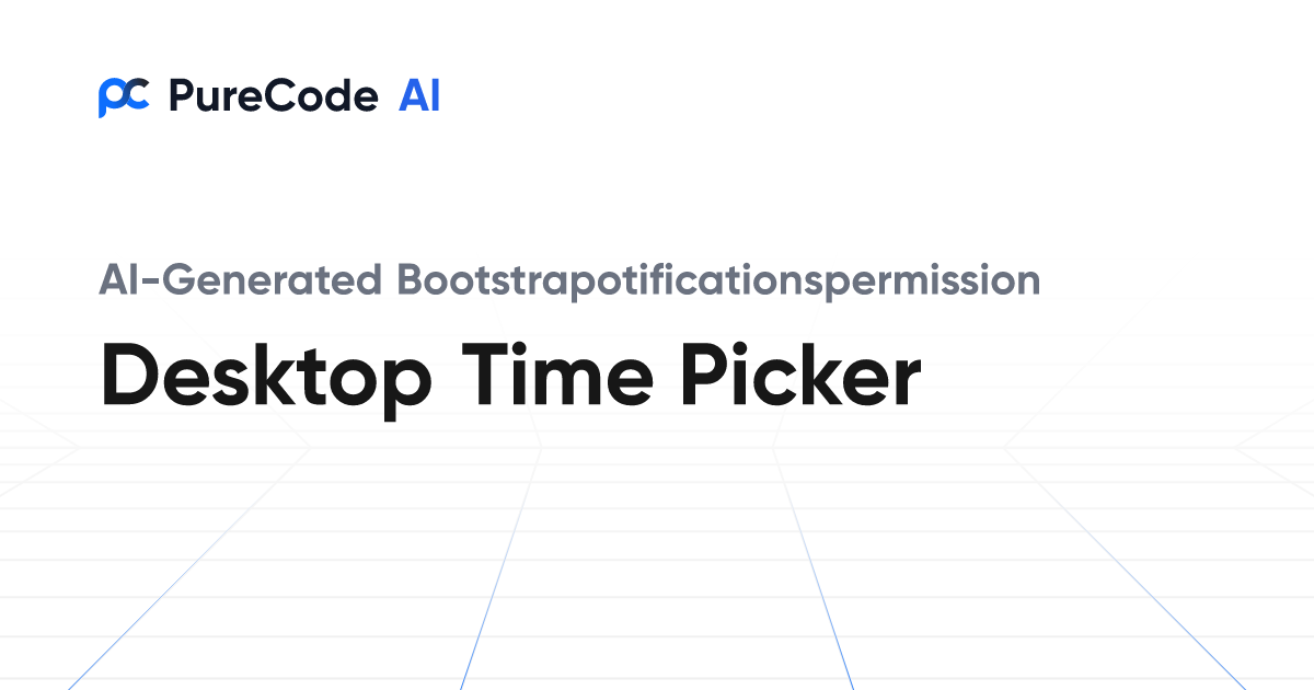 Build Great Bootstrapotificationspermission Desktop Time Picker