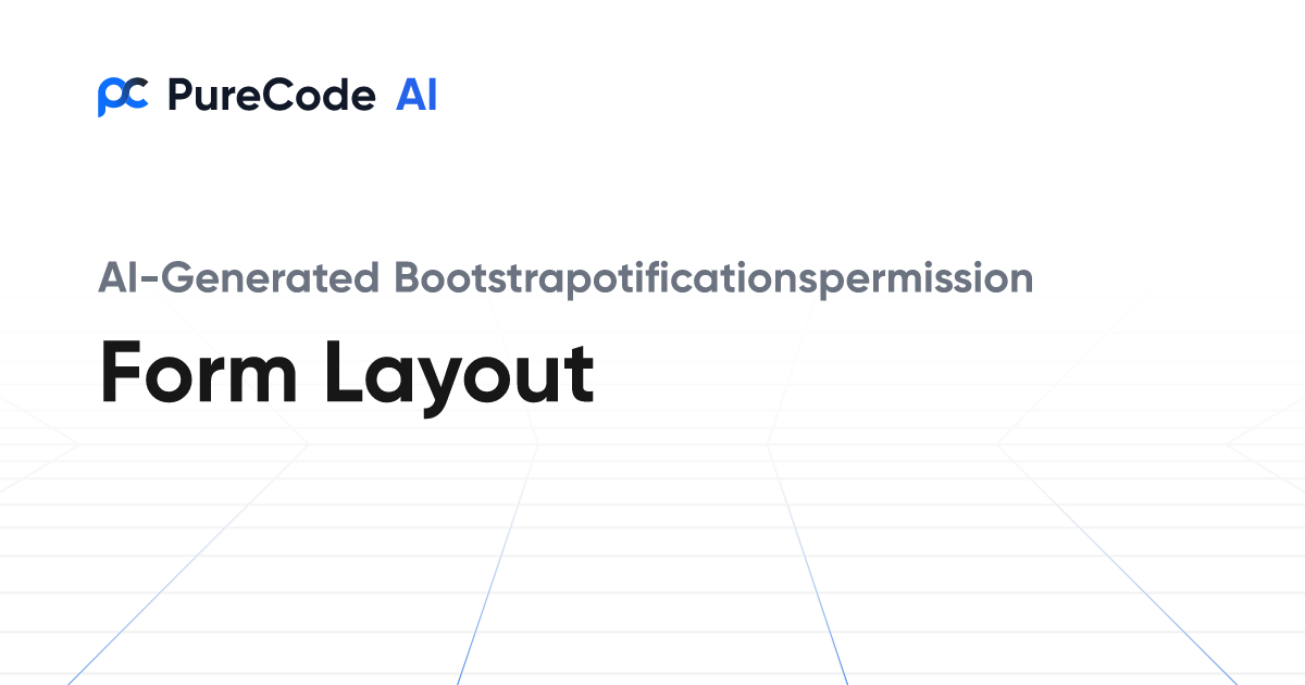 Build Great Bootstrapotificationspermission Form Layout Components