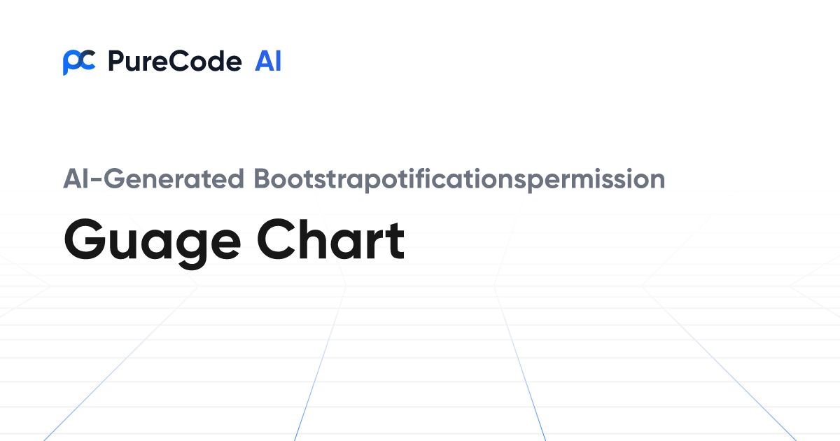 Build Great Bootstrapotificationspermission Guage Chart Components