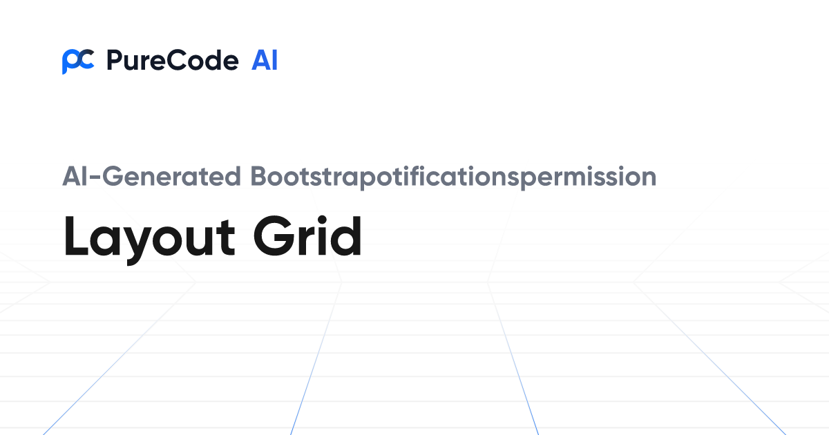 Build Great Bootstrapotificationspermission Layout Grid Components