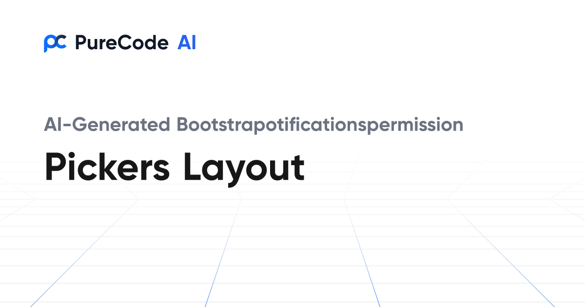 Build Great Bootstrapotificationspermission Pickers Layout Components