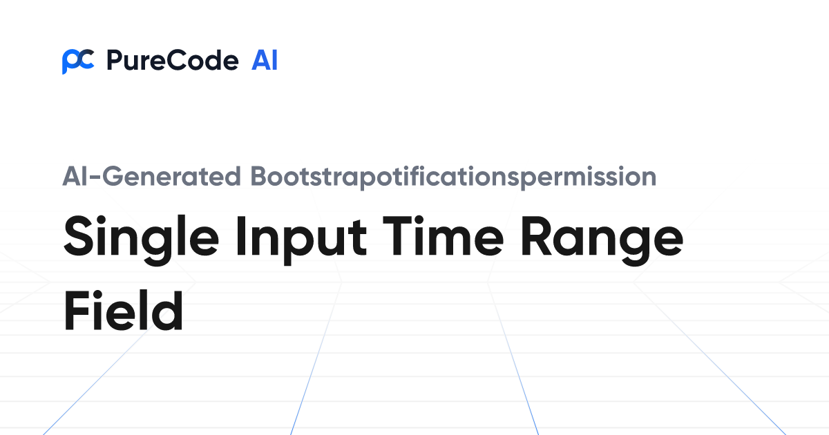 Build Great Bootstrapotificationspermission Single Input Time Range
