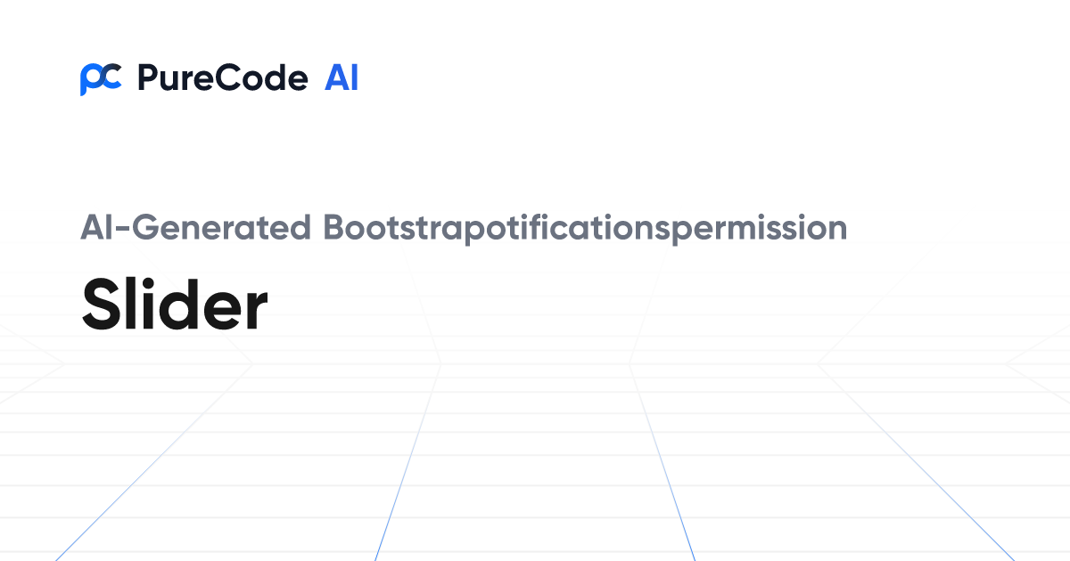 Build Great Bootstrapotificationspermission Slider Components Faster