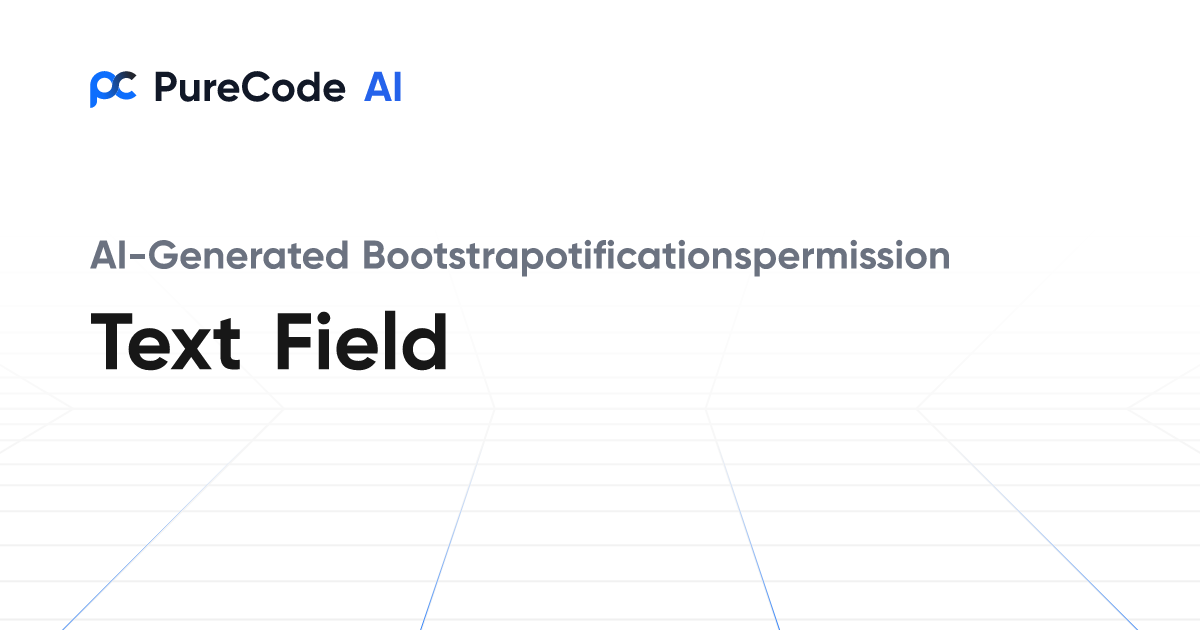 Build Great Bootstrapotificationspermission Text Field Components