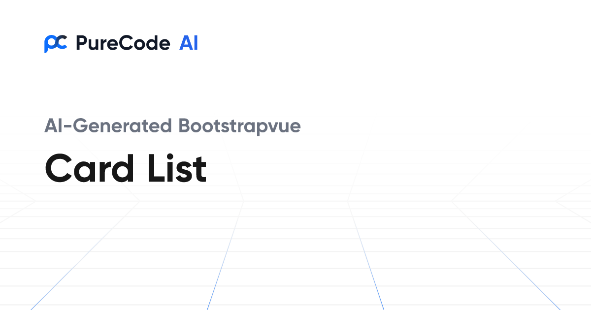 Build Great Bootstrapvue Card list Components Faster Using AI Tools