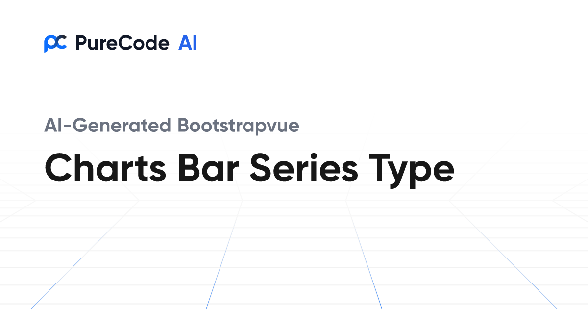 Build Great Bootstrapvue Charts Bar Series Type Components Faster Using