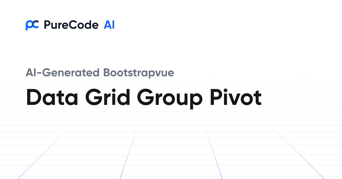 Implement Bootstrapvue Data Grid Group Pivot Using Ai