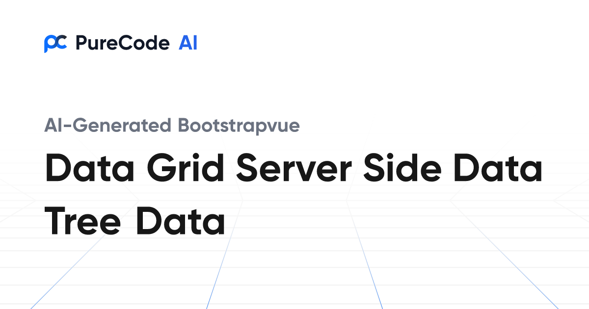 Build Bootstrapvue Data Grid Server Side Data Tree Data
