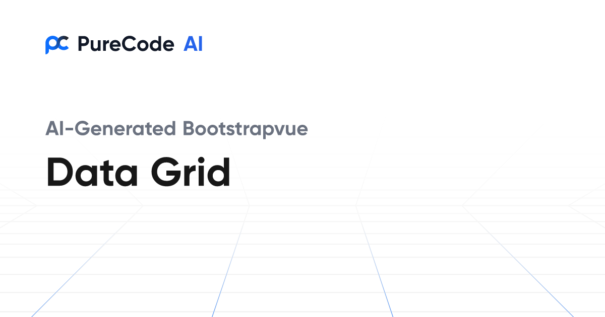 Build Great Bootstrapvue Data Grid Components Faster Using Ai Tools
