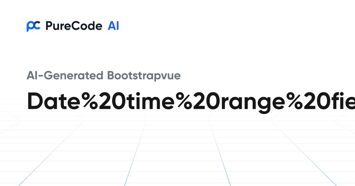 Build Great Bootstrapvue Date20time20range20field Components Faster