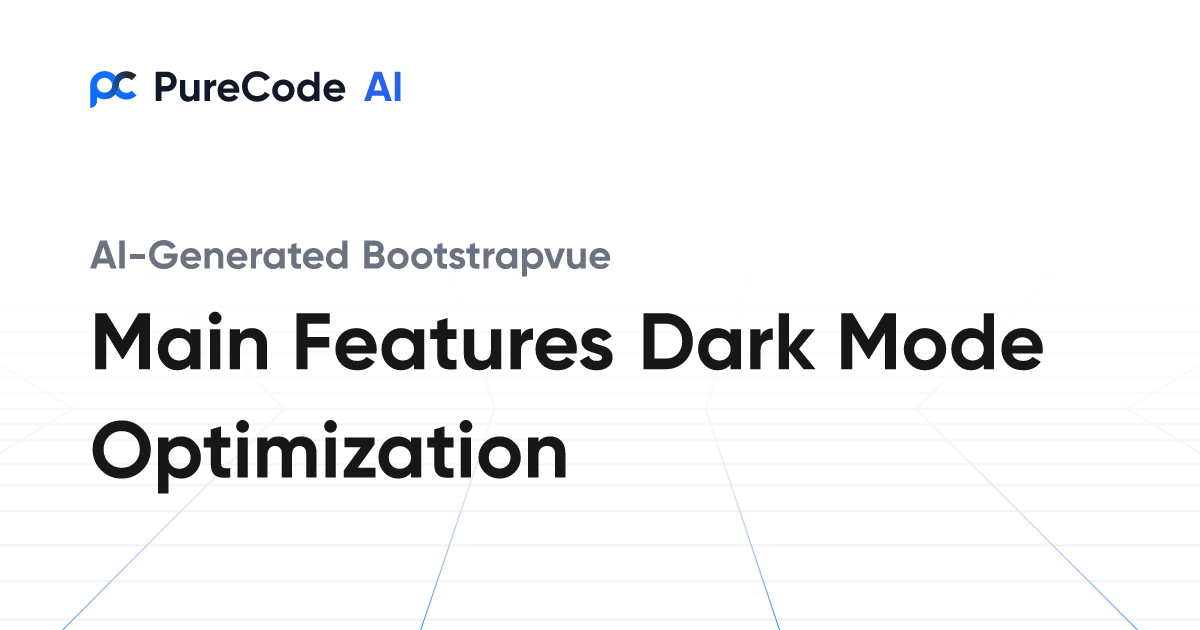 Build Great Bootstrapvue Main Features Dark Mode Optimization Components Faster Using Ai Tools