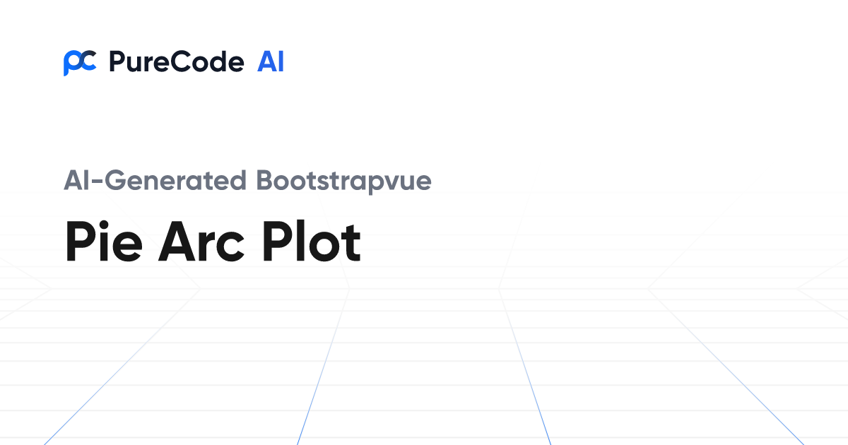 Build Great Bootstrapvue Pie Arc Plot Components Faster Using Ai Tools