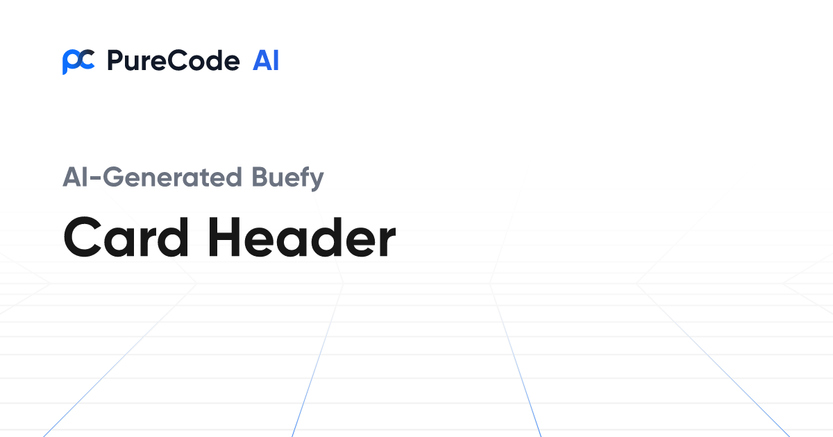 Build Great Buefy Card header Components Faster Using AI Tools