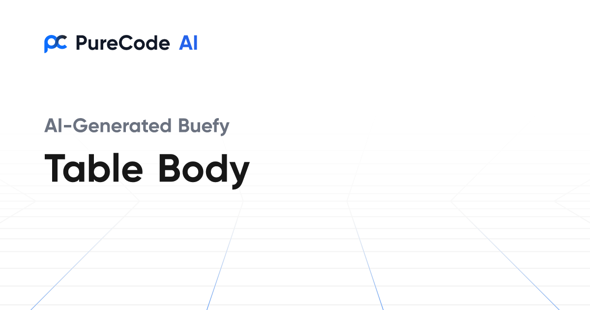 Build Great Buefy Table body Components Faster Using AI Tools