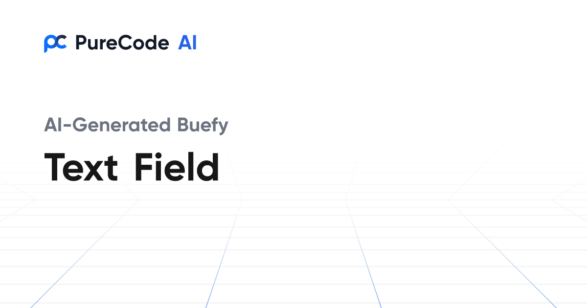 Build Great Buefy Text field Components Faster Using AI Tools