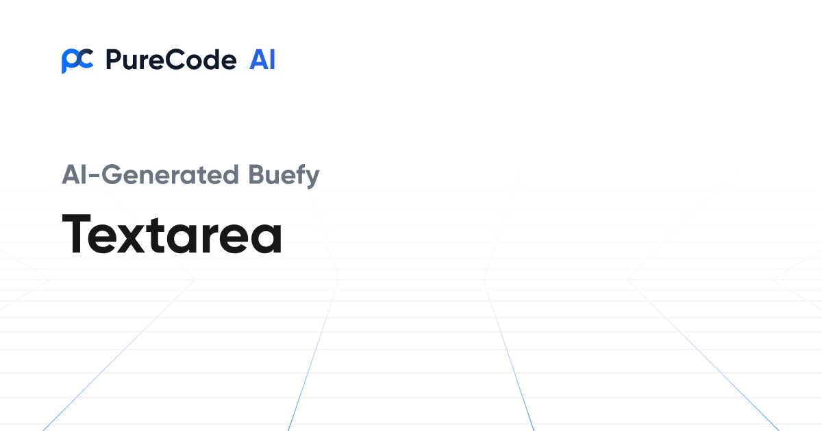 Build Great Buefy Textarea Components Faster Using AI Tools