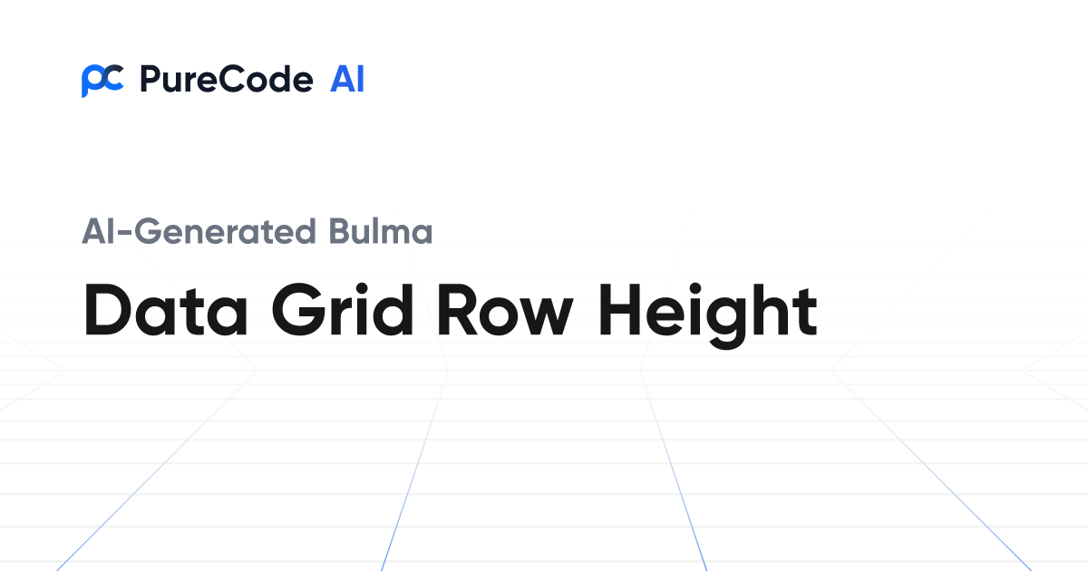 Create Clean Bulma Data Grid Row Height via AI Create Clean Bulma Data Grid Row Height via AI