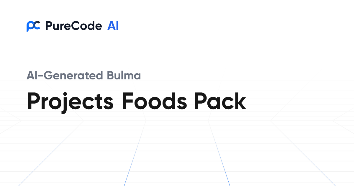 Build Great Bulma Projects foods pack Components Faster Using AI Tools