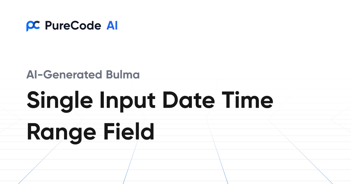 Ai Tool To Generate Bulma Single Input Date Time Range Field