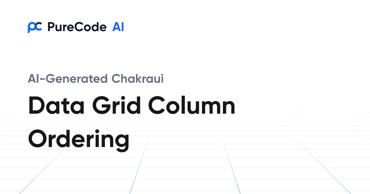 ChakraUI Data Grid Column Ordering with PureCode ChakraUI Data Grid Column Ordering with PureCode