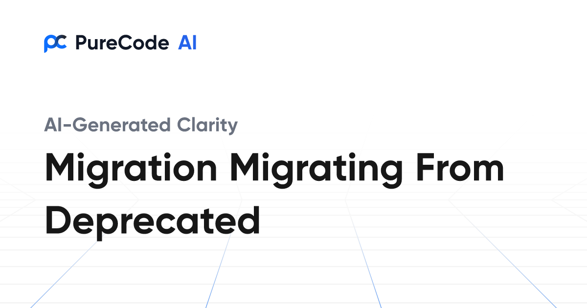 Build Clarity Migration Migrating From Deprecated with AI