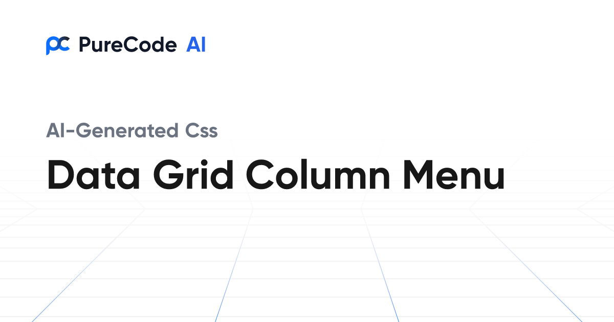 Build Great Css Data Grid Column Menu Components Faster Using Ai Tools