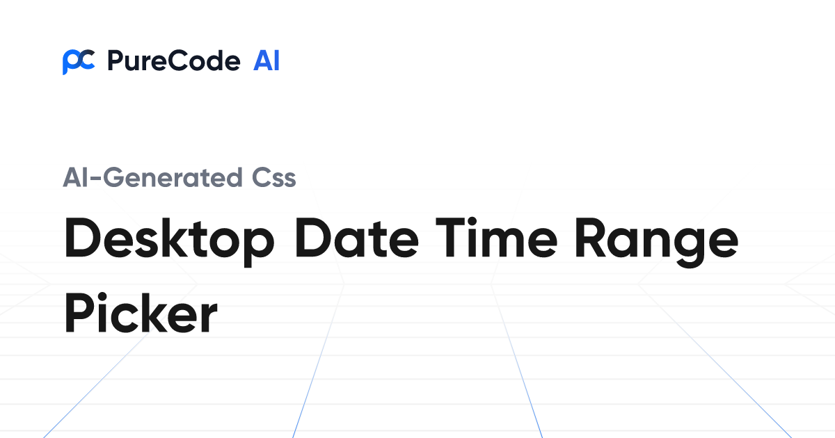Generate A Css Desktop Date Time Range Picker With Purecode 9858