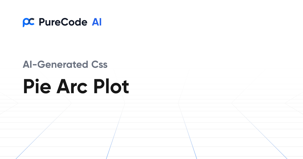 Build Great CSS Pie arc plot Components Faster Using AI Tools