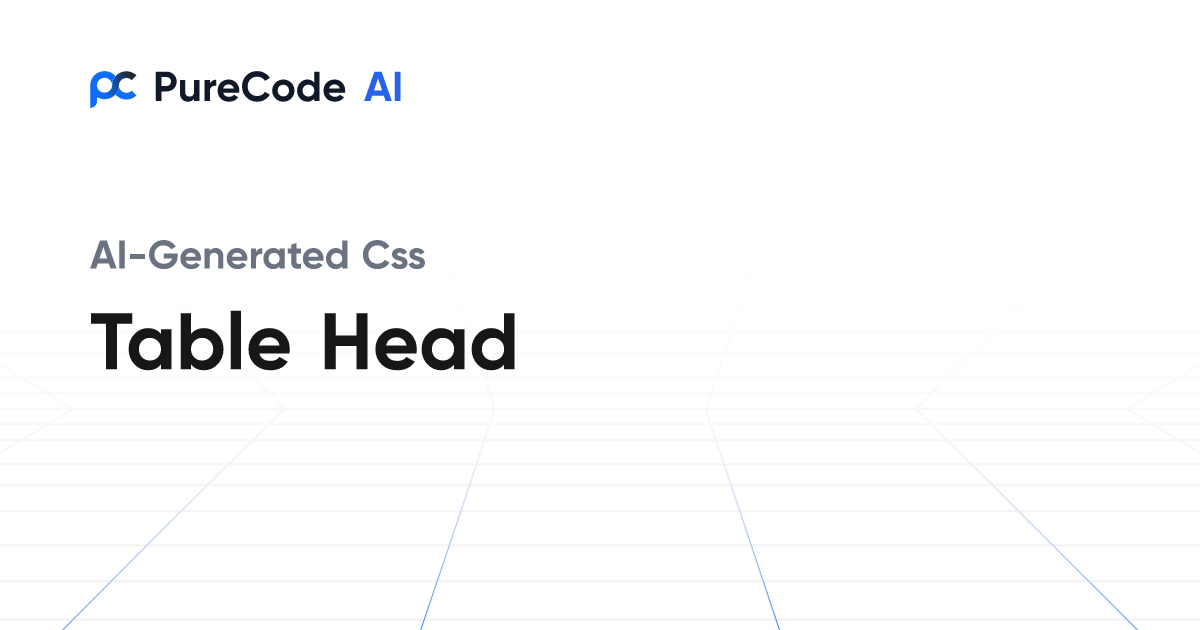 Build Great CSS Table head Components Faster Using AI Tools