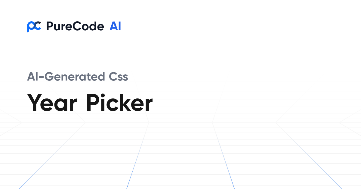 Build Great Css Year Picker Components Faster Using Ai Tools