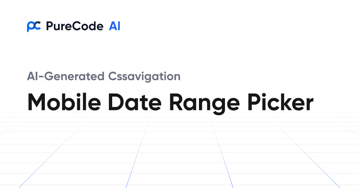 Build Great Cssavigation Mobile date range picker Components Faster ... Build Great Cssavigation Mobile date range picker Components Faster ...
