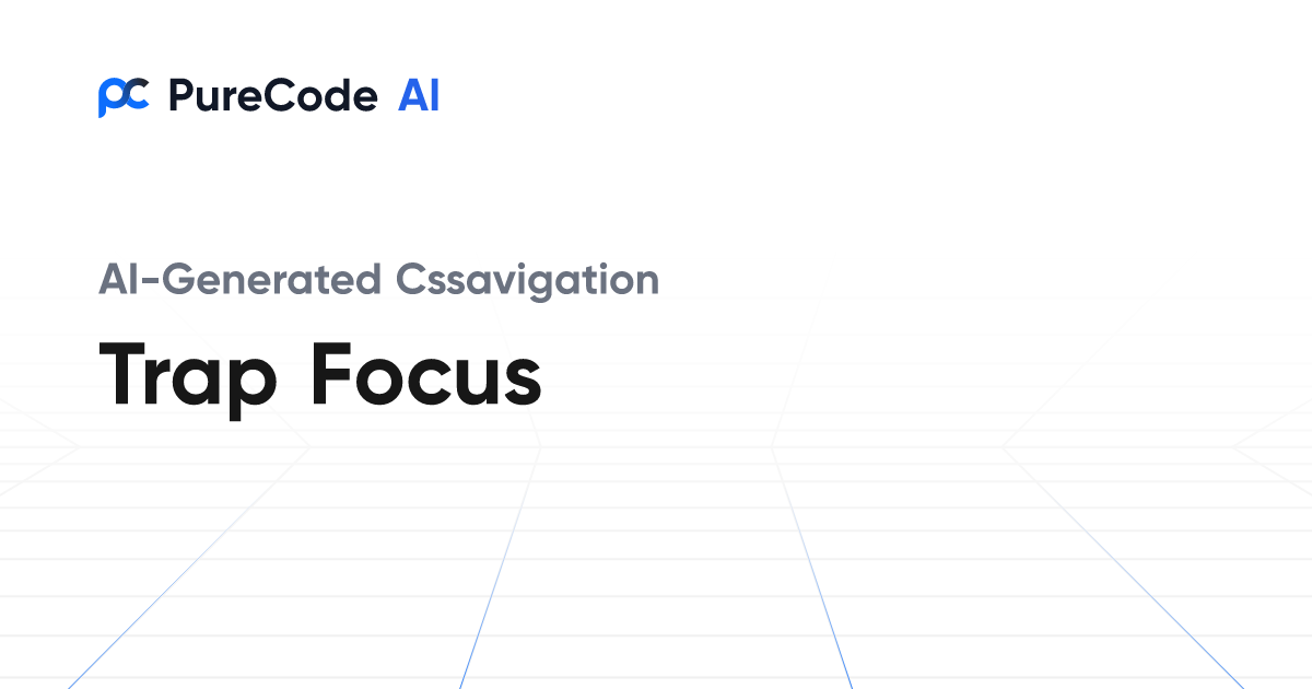 Build Great Cssavigation Trap focus Components Faster Using AI Tools Build Great Cssavigation Trap focus Components Faster Using AI Tools