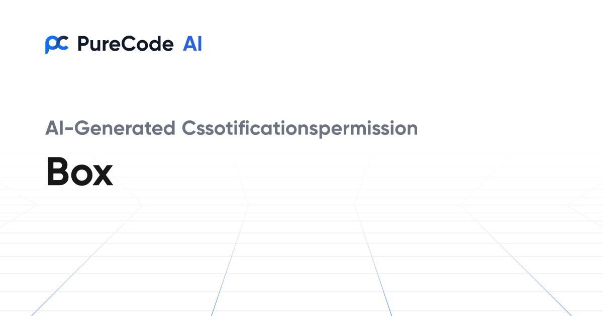 Build Great Cssotificationspermission Box Components Faster Using Ai Tools