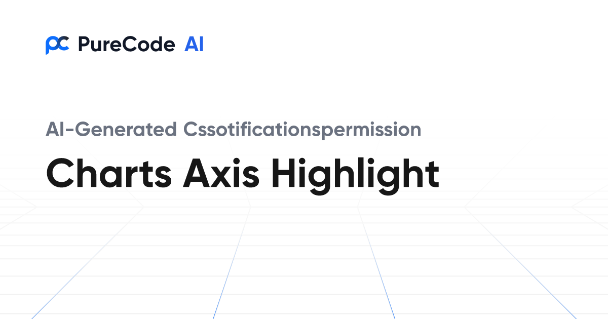Build Great Cssotificationspermission Charts Axis Highlight Components