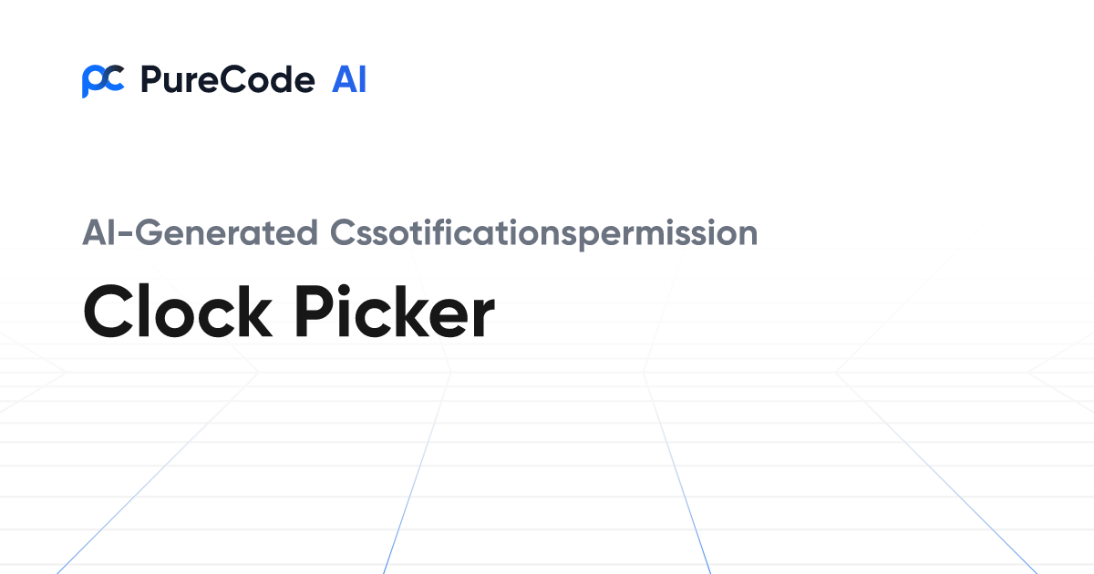 Build Great Cssotificationspermission Clock Picker Components Faster