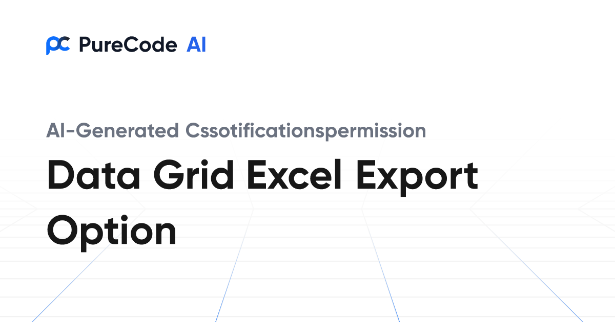 Build Great Cssotificationspermission Data Grid Excel Export Option