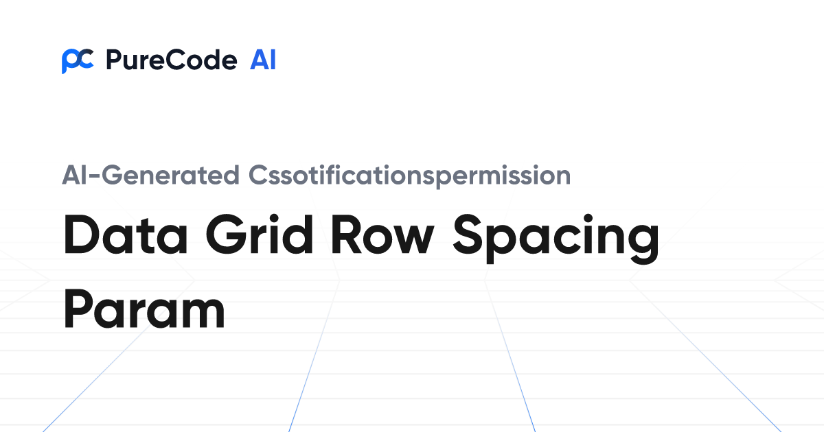 Build Great Cssotificationspermission Data grid row spacing param ... Build Great Cssotificationspermission Data grid row spacing param ...
