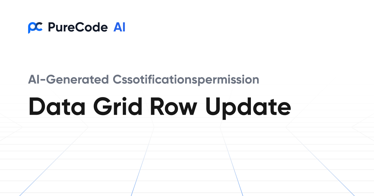 Build Great Cssotificationspermission Data Grid Row Update Components