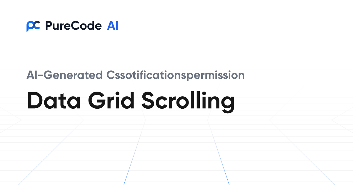 Build Great Cssotificationspermission Data Grid Scrolling Components