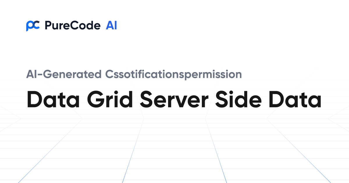 Build Great Cssotificationspermission Data Grid Server Side Data