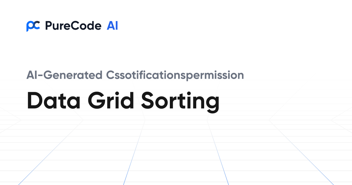 Build Great Cssotificationspermission Data Grid Sorting Components