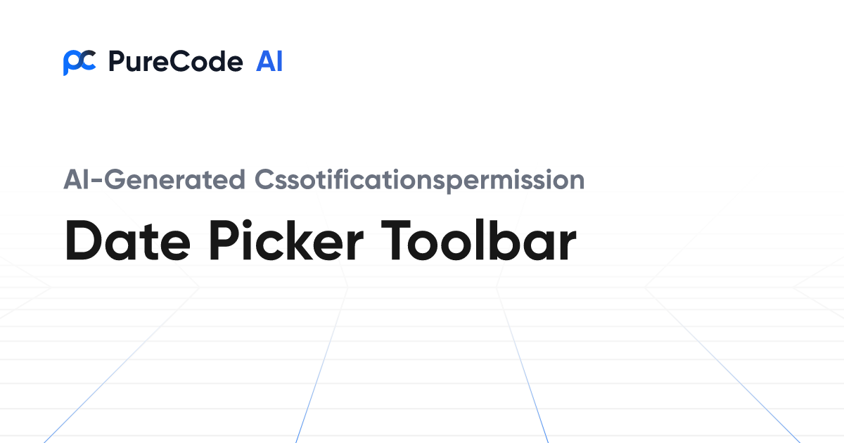 Build Great Cssotificationspermission Date Picker Toolbar Components
