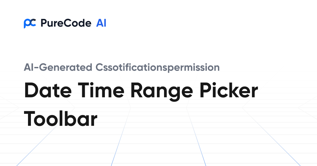 Build Great Cssotificationspermission Date Time Range Picker Toolbar