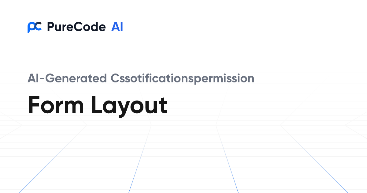 Build Great Cssotificationspermission Form Layout Components Faster