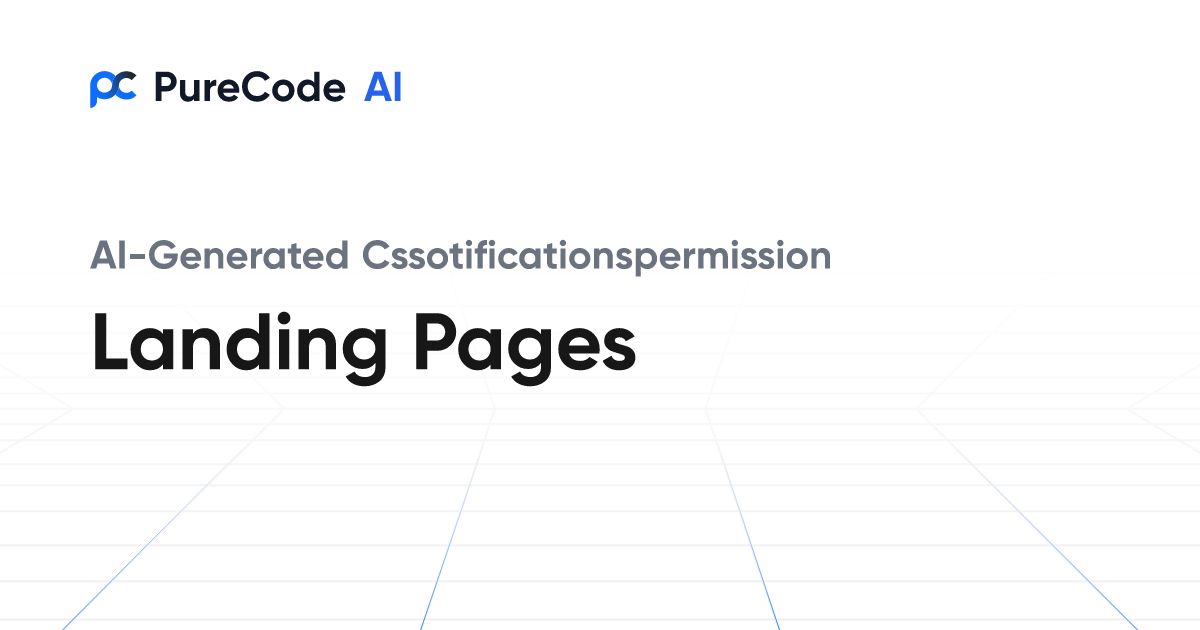 Build Great Cssotificationspermission Landing Pages Components Faster Using Ai Tools