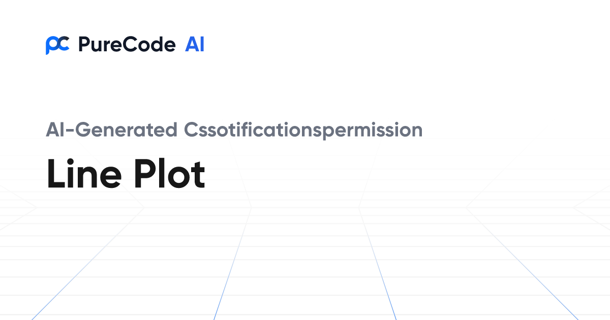 Build Great Cssotificationspermission Line Plot Components Faster Using Ai Tools