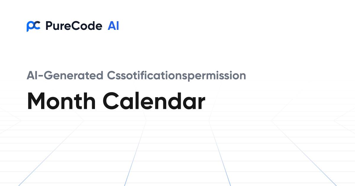 Build Great Cssotificationspermission Month Calendar Components Faster