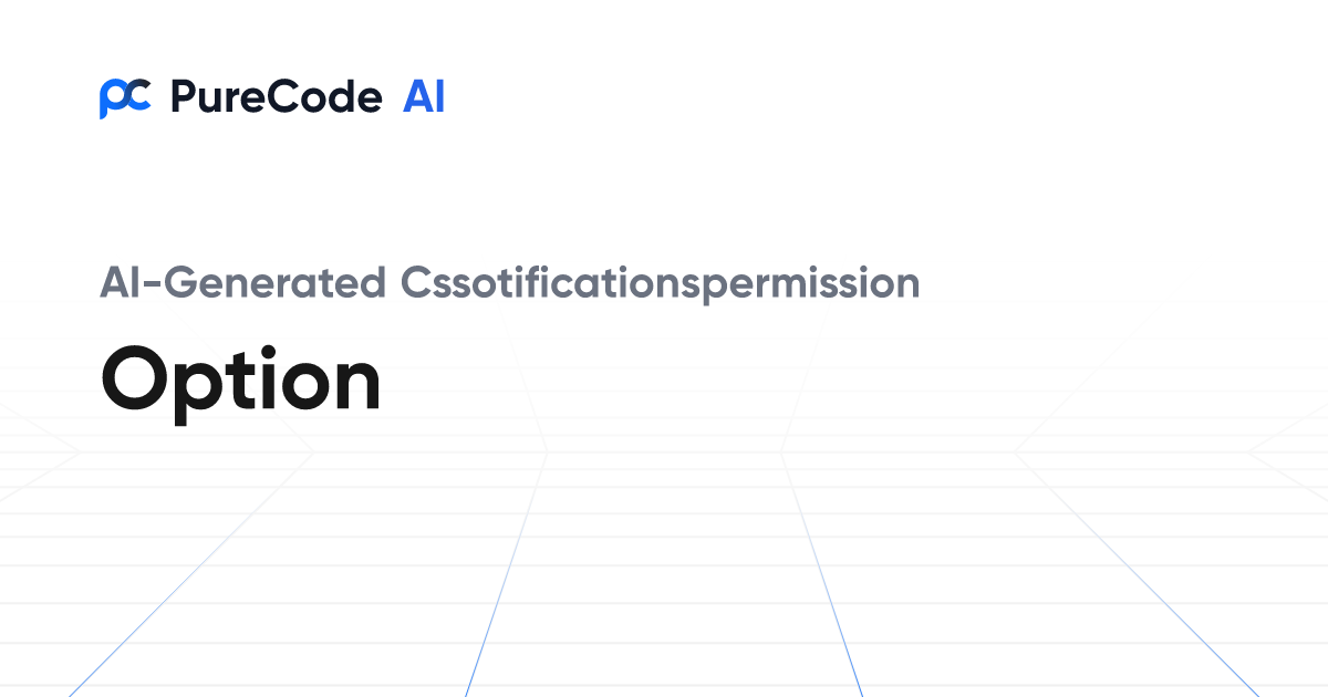 Build Great Cssotificationspermission Option Components Faster Using Ai Tools