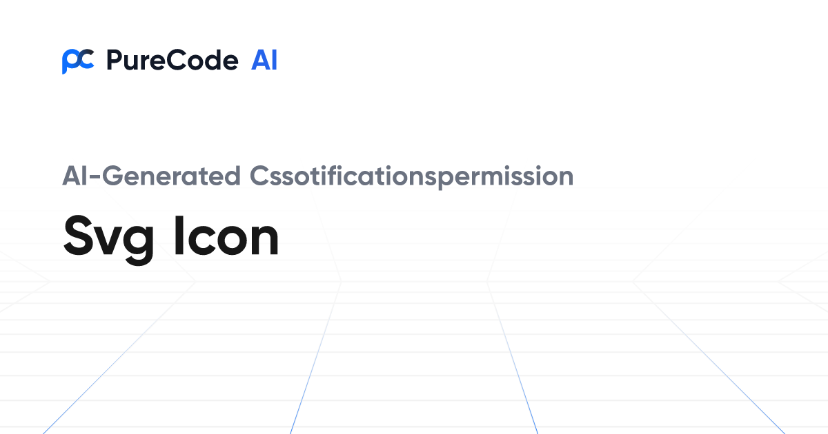 Build Great Cssotificationspermission Svg Icon Components Faster Using