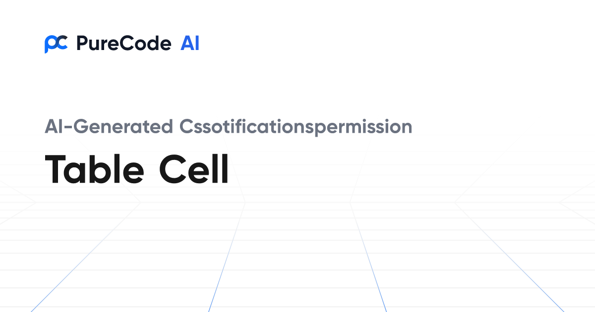 Build Great Cssotificationspermission Table Cell Components Faster Using Ai Tools